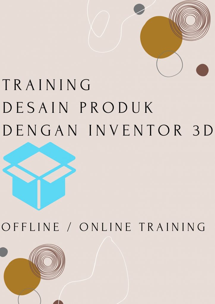 Training Desain Produk Dengan Inventor 3D - Solusi Training Indonesia